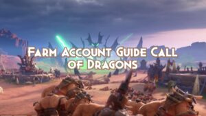 Farm Account Guide Call of Dragons - Call of Dragons Guides