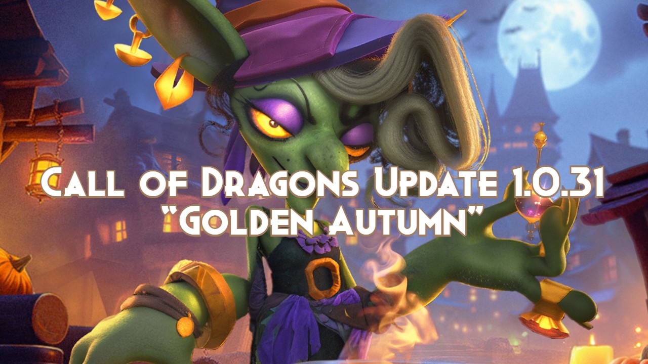 Call of Dragons Update 1.0.31 “Golden Autumn” - Call of Dragons Guides